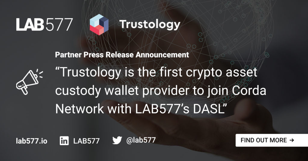 LAB577 enable Trustology to be first cryptoasset custody wallet ...